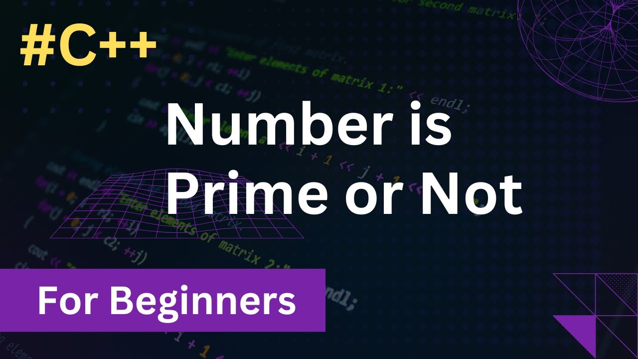 "C++ Program to Check If a Number is Prime | Beginner to Pro | Fastest ...