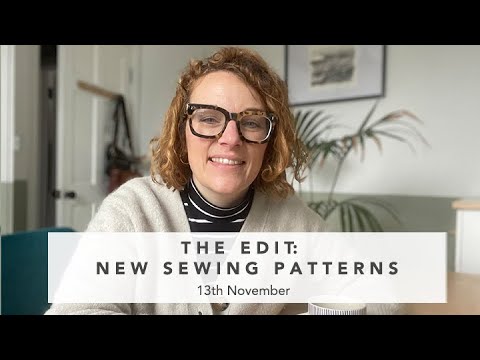 The Edit: New Sewing Patterns - 13th November - YouTube