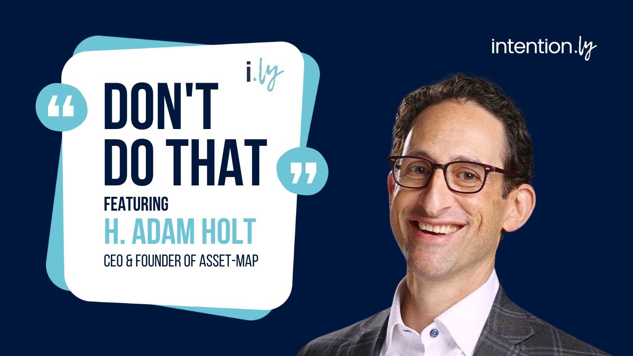 Don’t Assume You Know What Your Clients Want with Adam Holt (Ep. 2 ...
