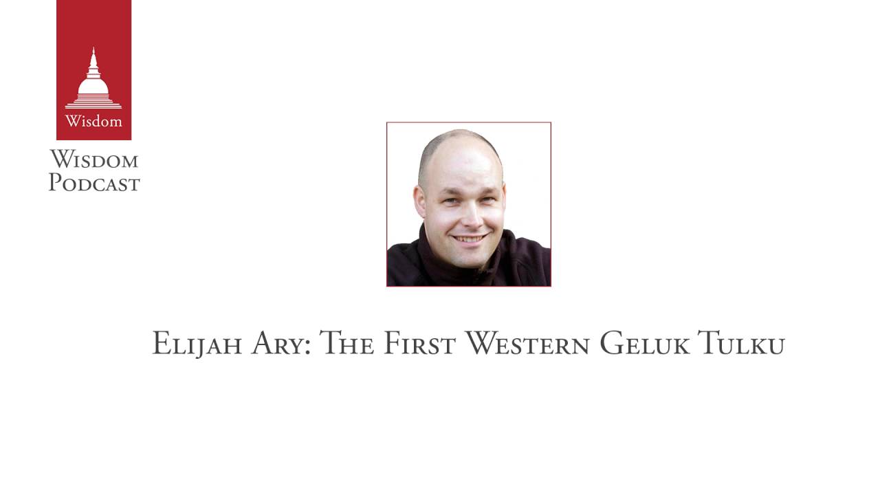 Wisdom Podcast 002 - Elijah Ary: The First Western Geluk Tulku - YouTube