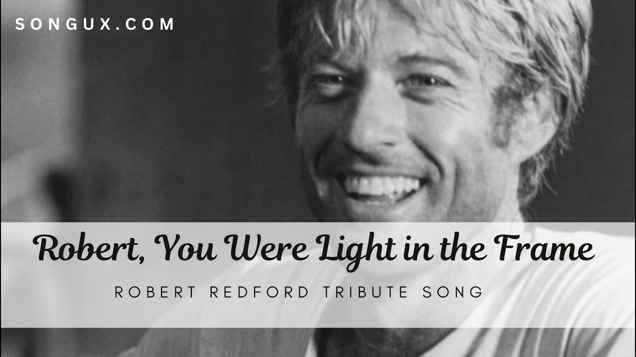 Robert Redford dies at the age of 89 | Tribute Song | You Will Always Be Remembered - YouTube