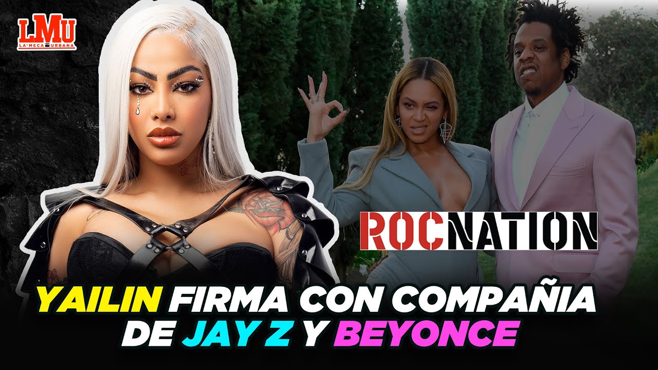 YAILIN FIRMA CONTRATO MILLONARIO CON ROC NATION COMPAÑÍA DE JAY Z Y BEYONCE - YouTube