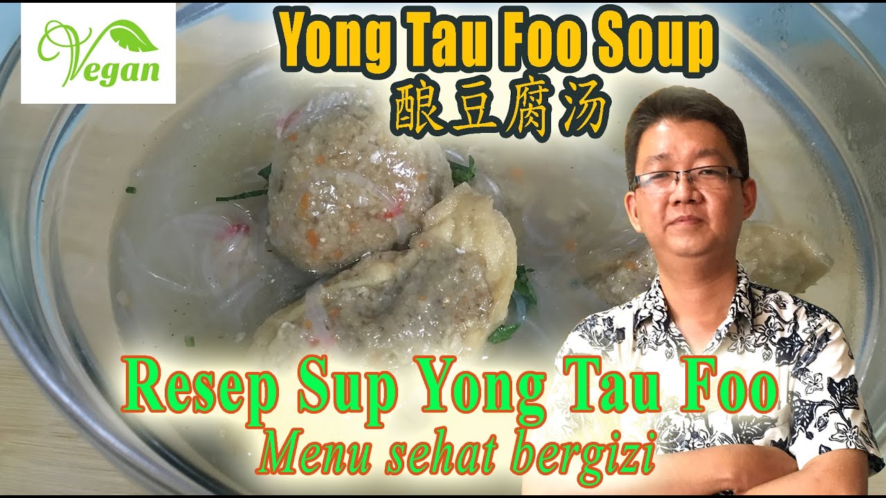 Yong Tau Foo Soup 酿豆腐汤 Vegan by UNIVERSAL VEGETARIAN - YouTube