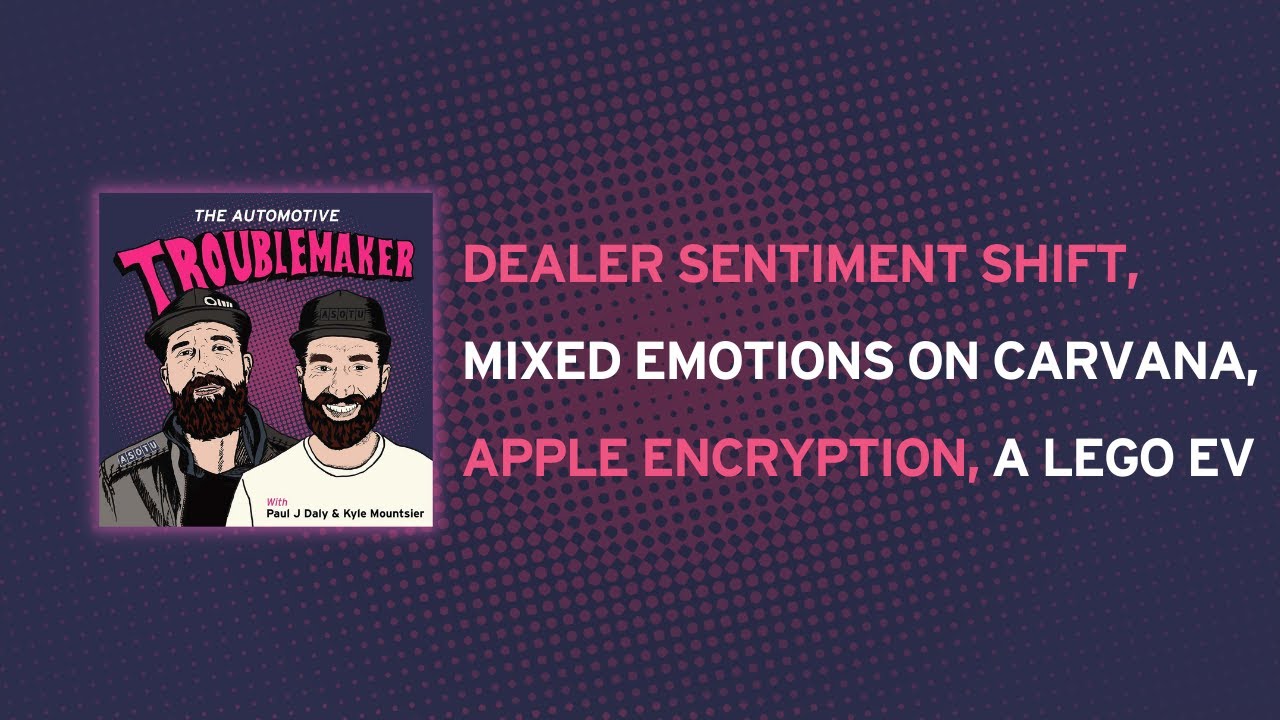 Dealer Sentiment Shift, Mixed Emotions On Carvana, Apple Encryption, a ...