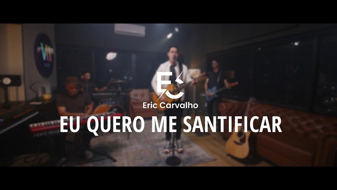 Eu quero me Santificar + Expressão Singela - Eric Carvalho [Adora ...