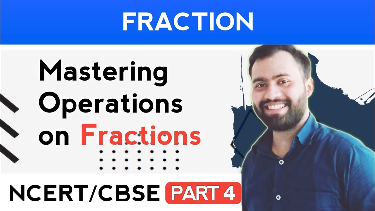 Mastering Operations on Fractions | Addition, Subtraction ...