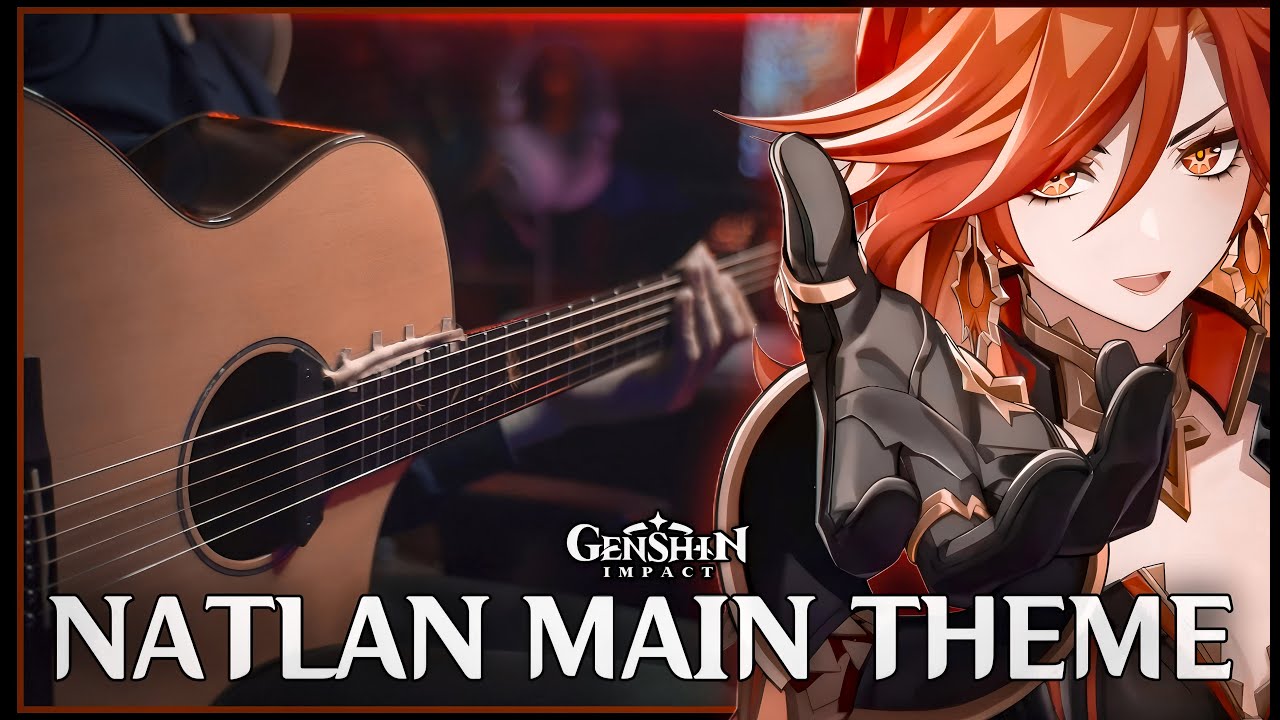 NATLAN MAIN THEME - GENSHIN IMPACT | Fingerstyle Guitar Acoustic [TAB ...