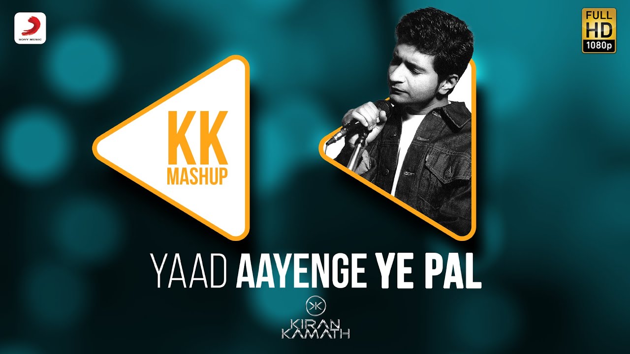 Yaad Aayenge Ye Pal - KK Mashup | Tribute to KK | DJ Kiran Kamath - YouTube