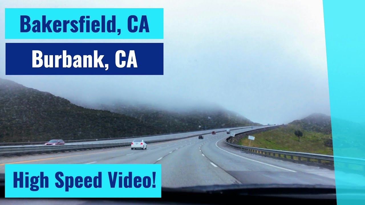 Bakersfield, CA to Burbank, CA - High Speed Driving Video - YouTube