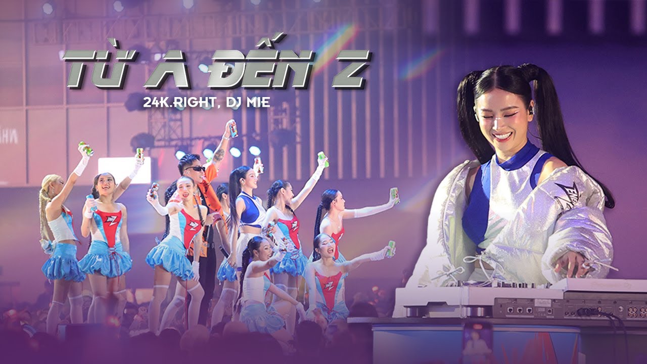 TỪ A ĐẾN Z - DJ MIE x 24KRIGHT | DJ MIE ĐÁNH NHẠC CỰC SUNG RAP VIỆT ...