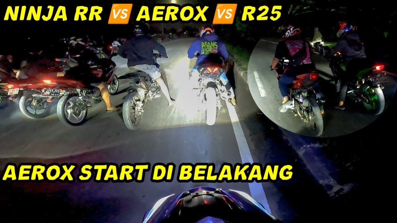 KETEMU NINJA RR OPEN KIPS, R25😱AEROX 240CC LANGSUNG MENYUNTIK - YouTube