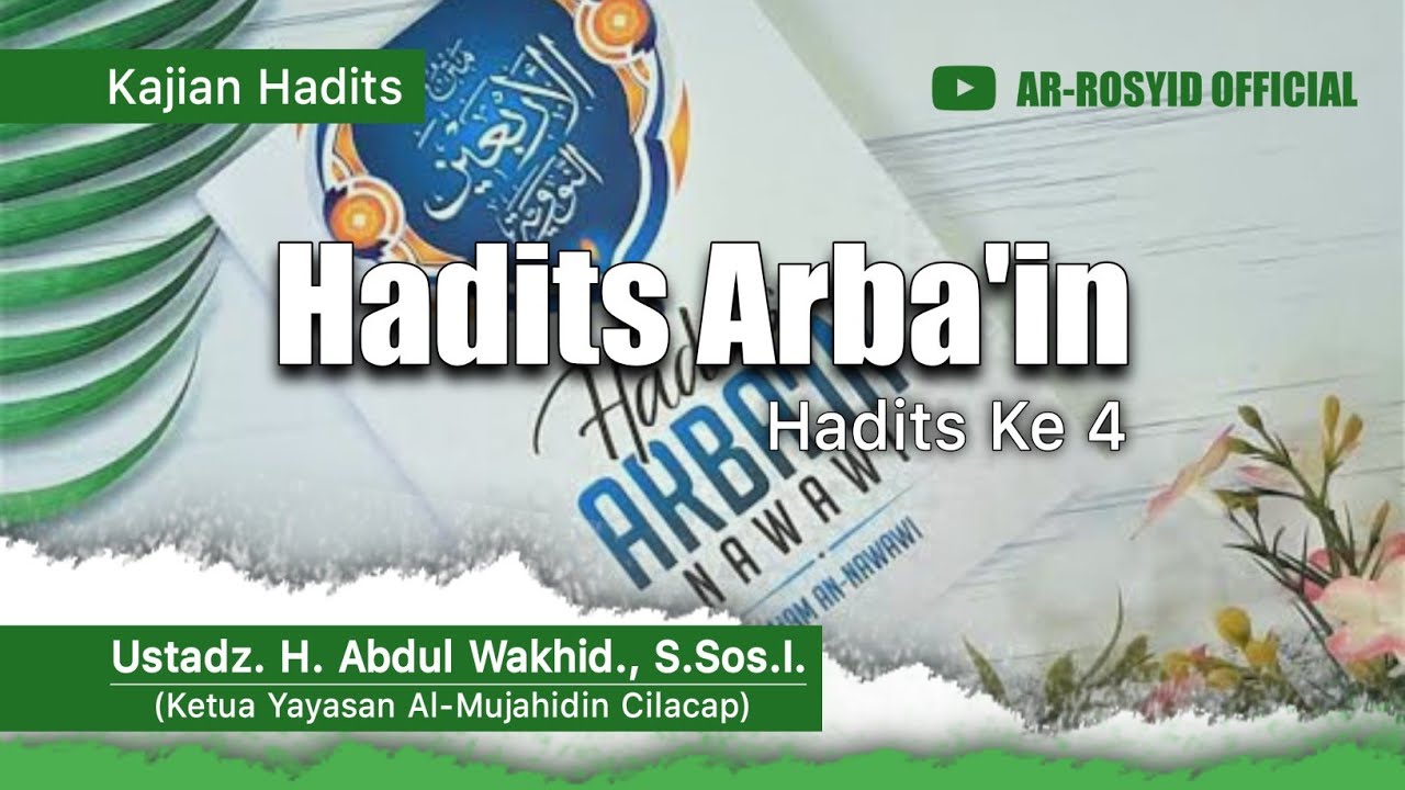 Kajian Hadits | Hadits Arba'in Hadits Ke 4 | Ustadz. H. Abdul Wakhid ...
