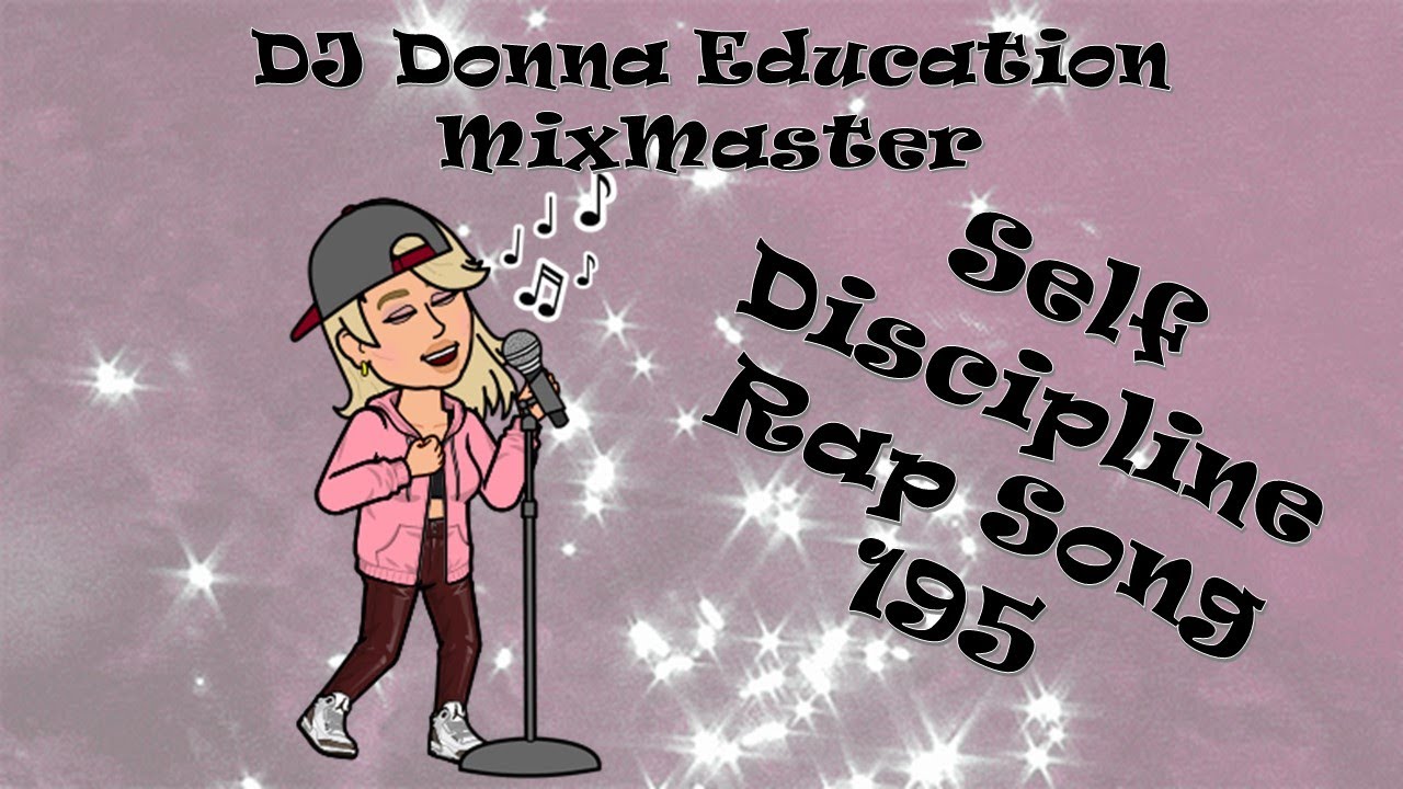 Self-Discipline Rap Song 195 Class Motto Everything I Do Matters Self ...