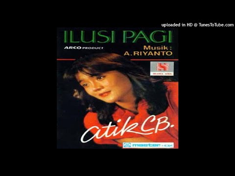 Atiek CB - Ilusi Pagi - Composer : A. Riyanto 1983 (CDQ)