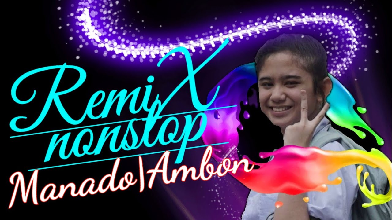Remix nonstop manado-ambon terpopuler - YouTube