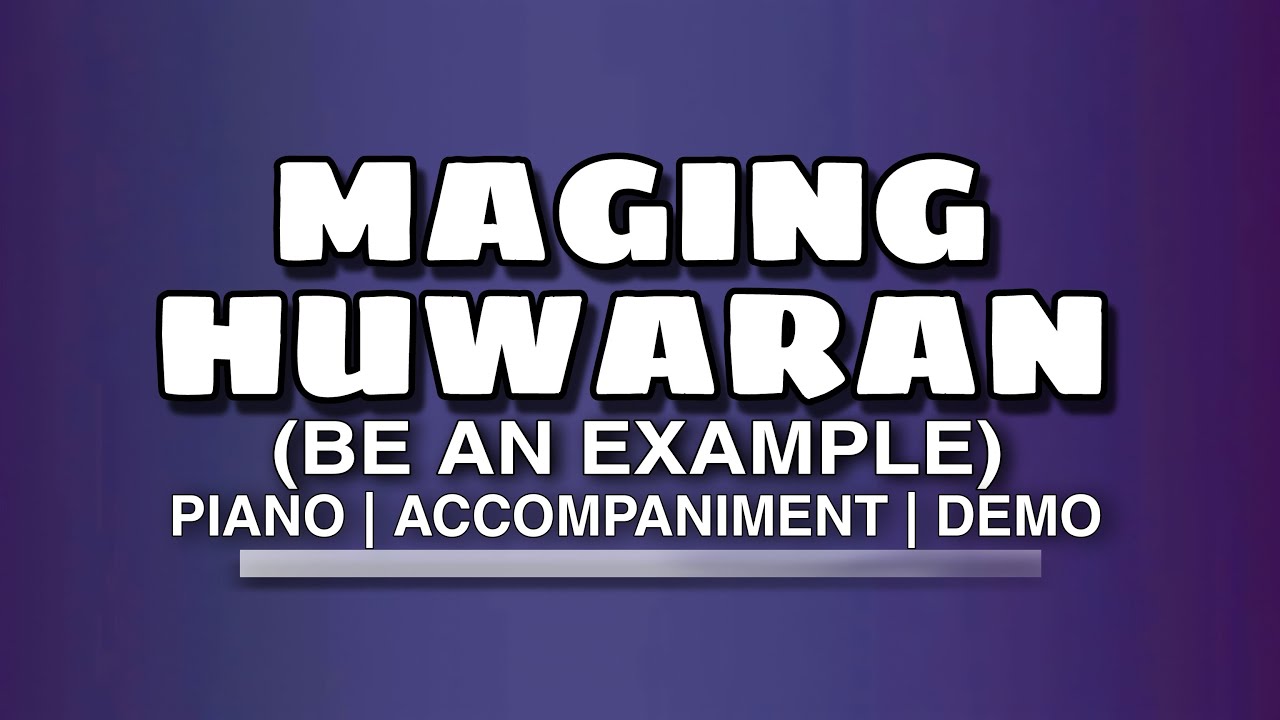 Maging Huwaran (Be an Example) | Piano | Accompaniment - YouTube