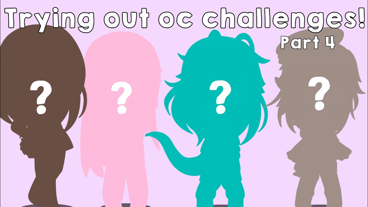 Trying out oc challenges…PART 4!! 😳 //Gacha Club// - YouTube