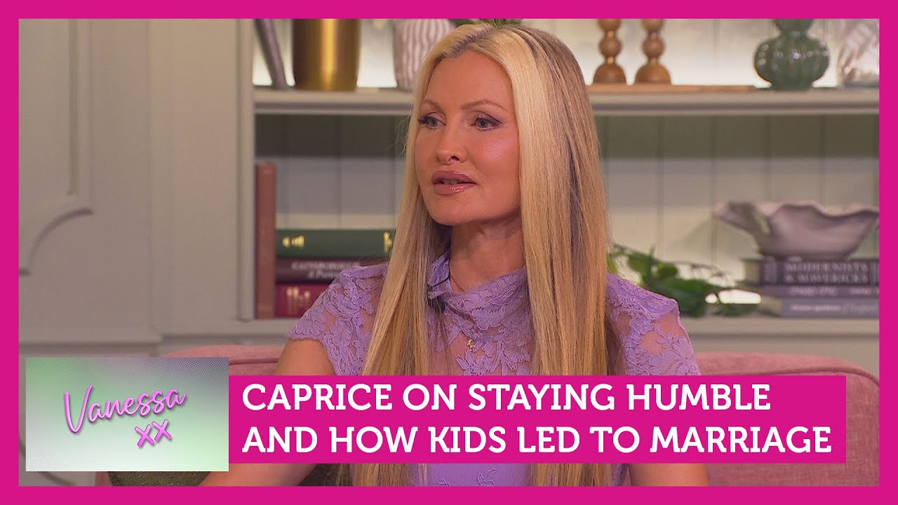 Caprice on staying humble and how kids led to marriage | Vanessa - YouTube