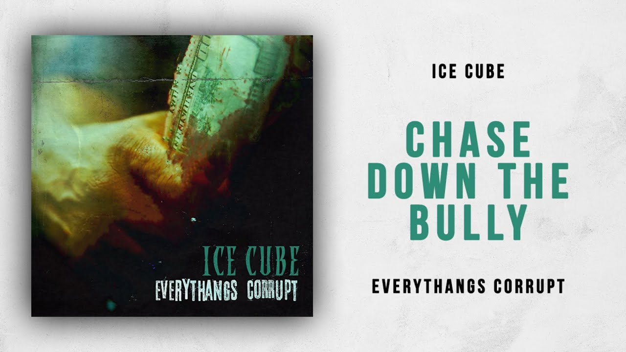 Ice Cube - Chase Down The Bully (Everythangs Corrupt) - YouTube