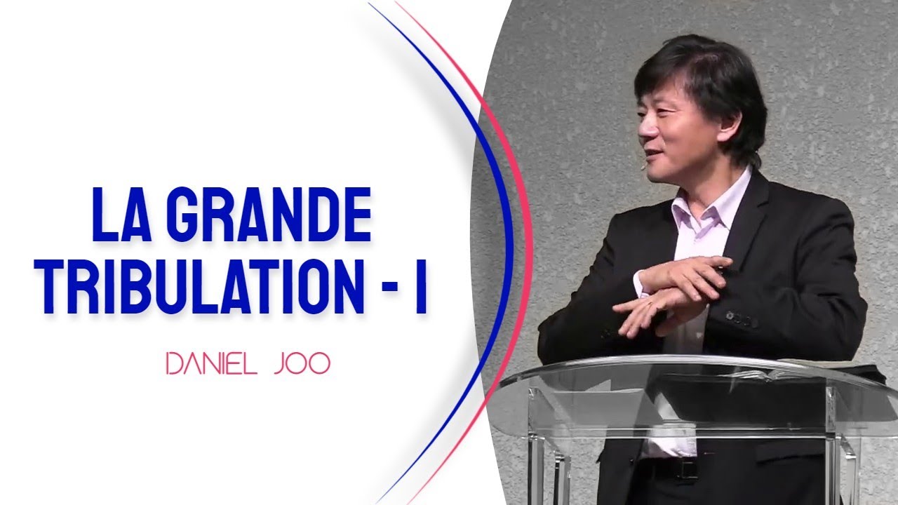 La grande tribulation - 1 | Pasteur Daniel Joo — 09/01/22 - YouTube