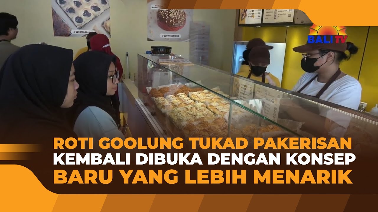 ROTI GOOLUNG TUKAD PAKERISAN KEMBALI DIBUKA DENGAN KONSEP BARU YANG ...