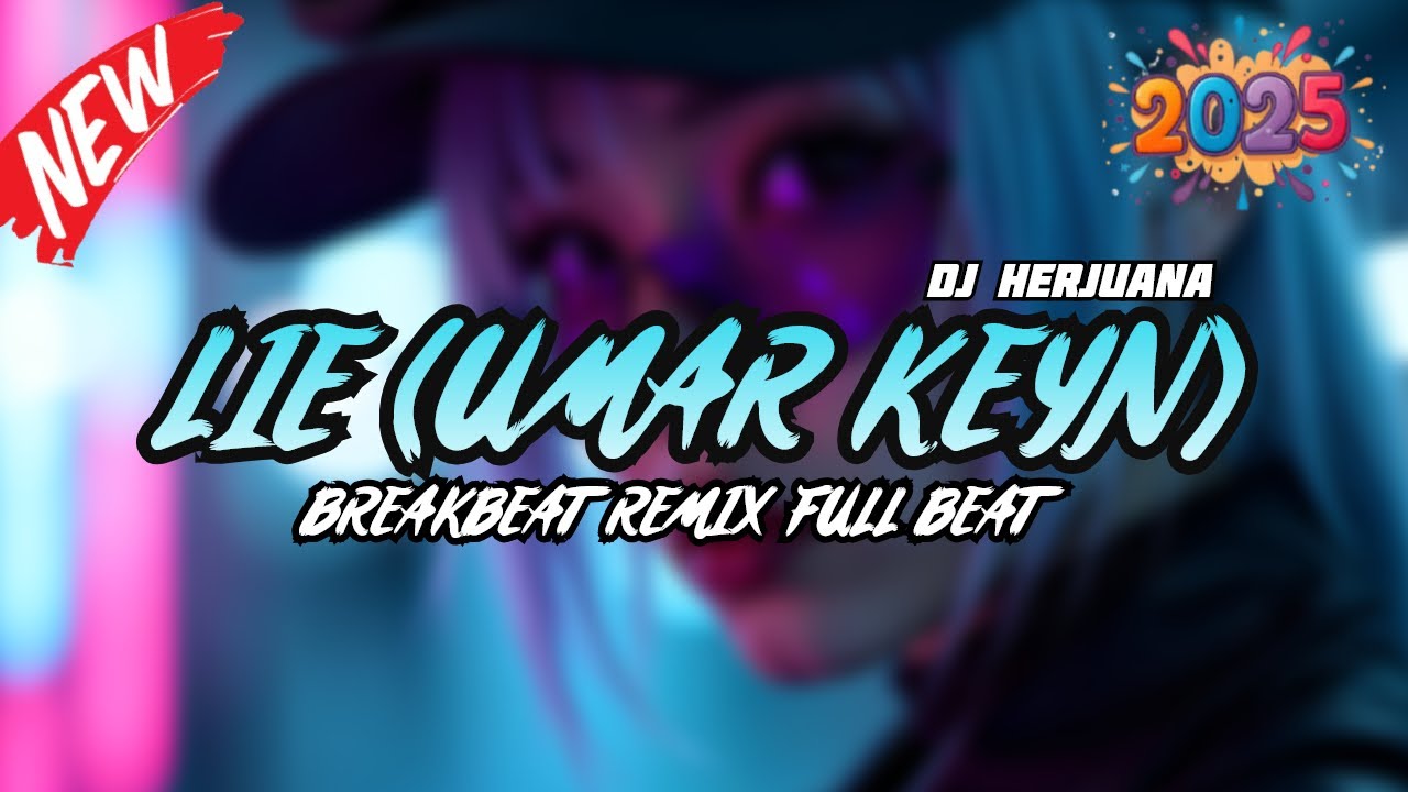 DJ LIE (UMAR KEYN) BREAKBEAT REMIX FULL MELODY FYP TERBARU 2025 - YouTube
