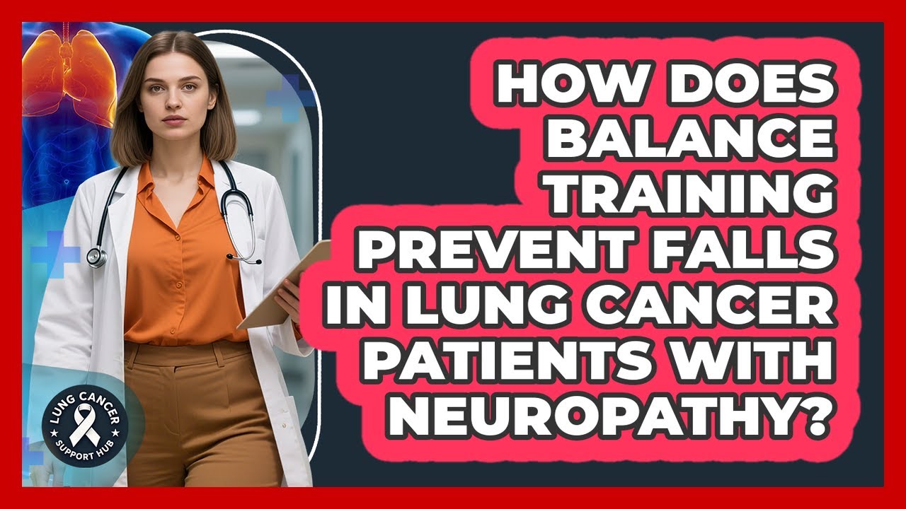How Does Balance Training Prevent Falls In Lung Cancer Patients With ...