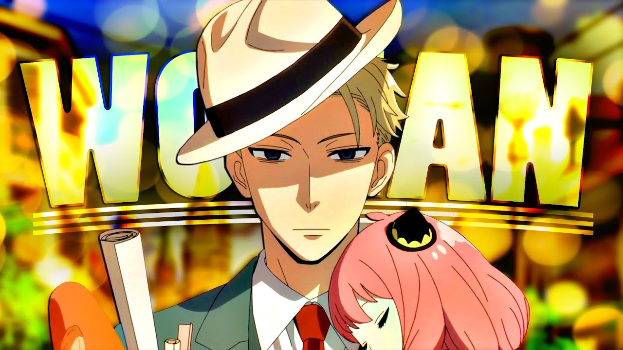 Loid Forger - Woman 「AMV/EDIT」 - YouTube