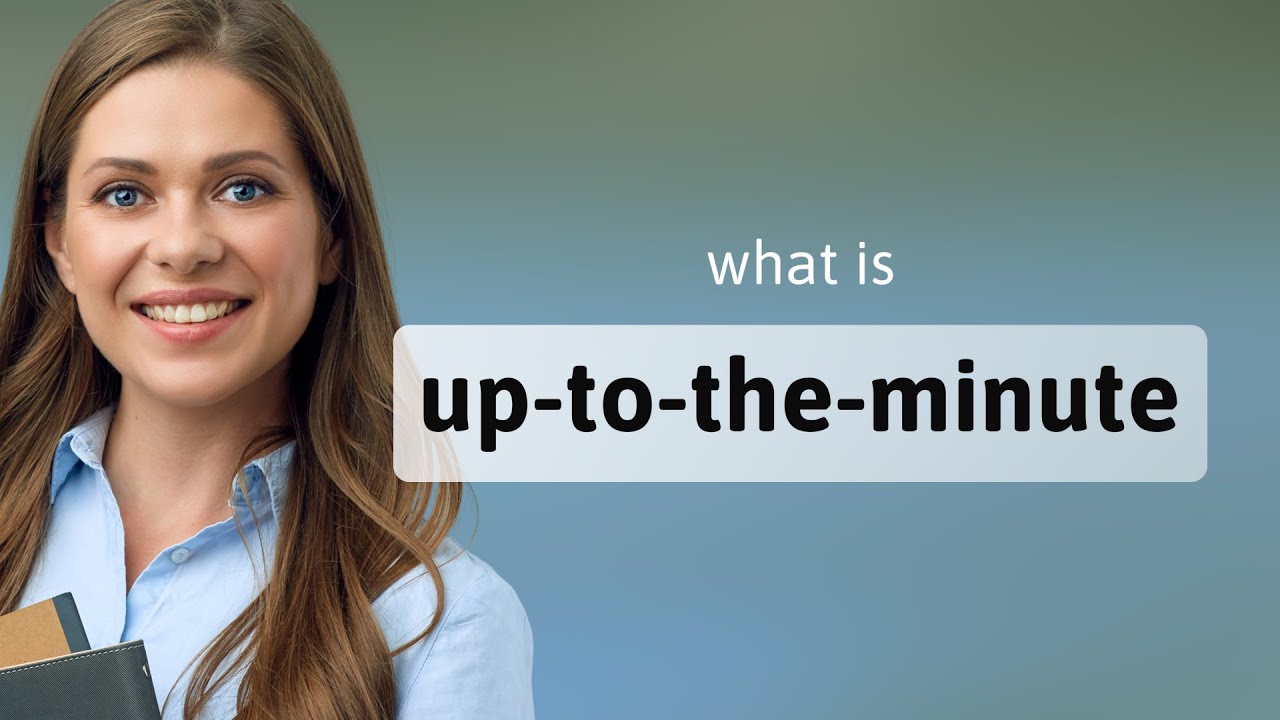Mastering English Phrases: Understanding "Up-to-the-Minute" - YouTube