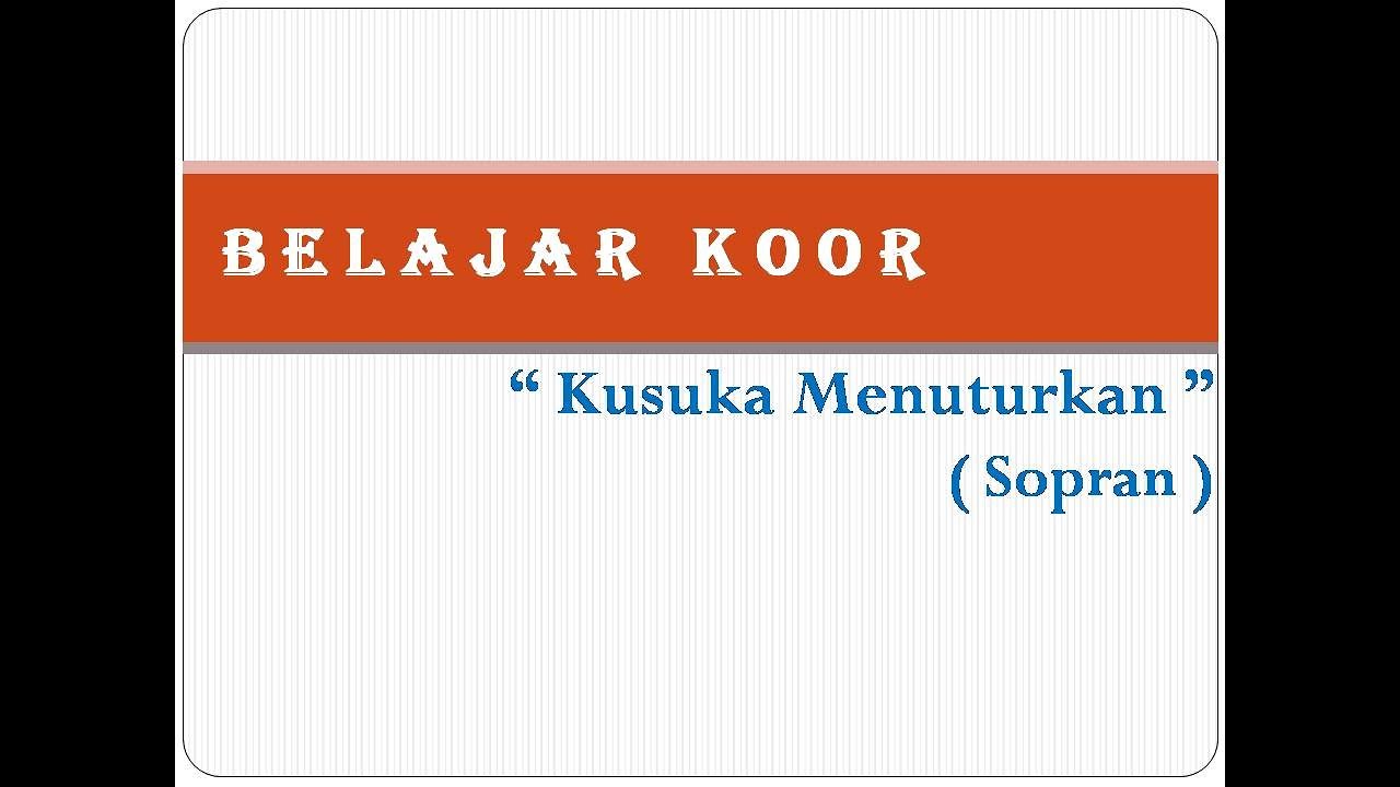 Belajar Koor - Kusuka Menuturkan (Sopran) - YouTube
