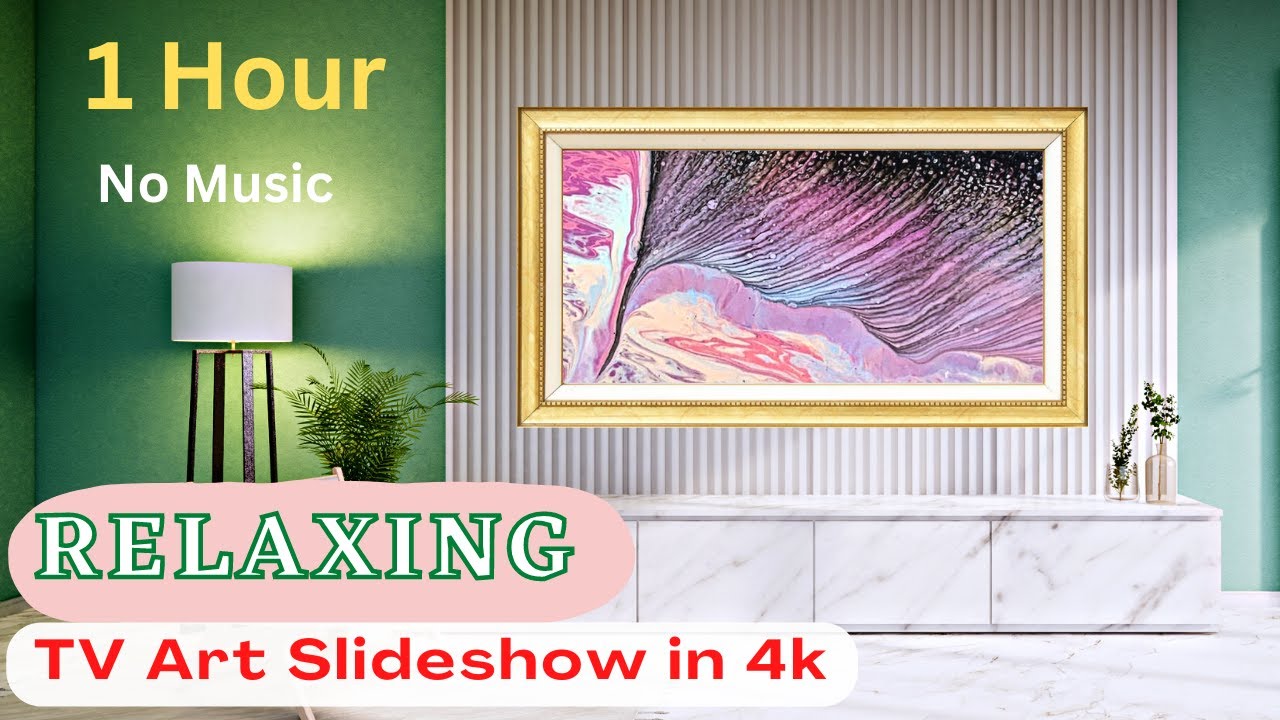 Relaxing TV Art Slideshow in 4k | TV Art Slideshow | 1 Hour | No Music ...