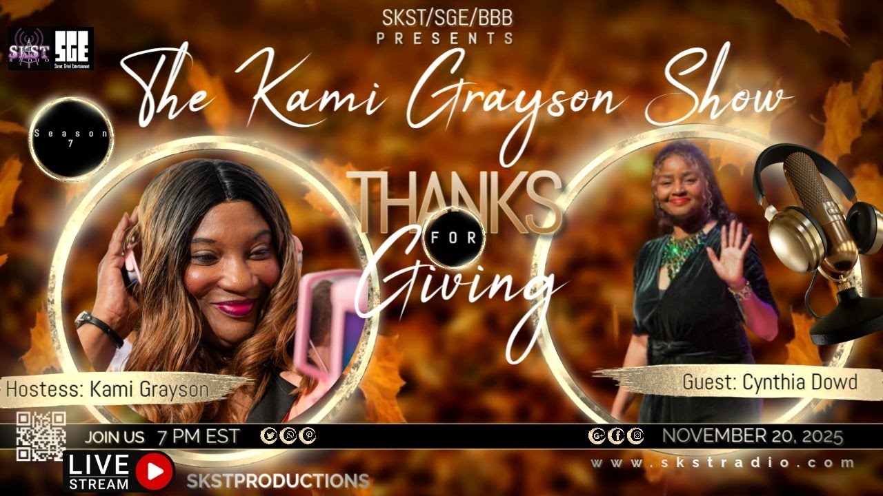 SKST Radio Network -The Kami Grayson Show -Thanks for Giving -With ...