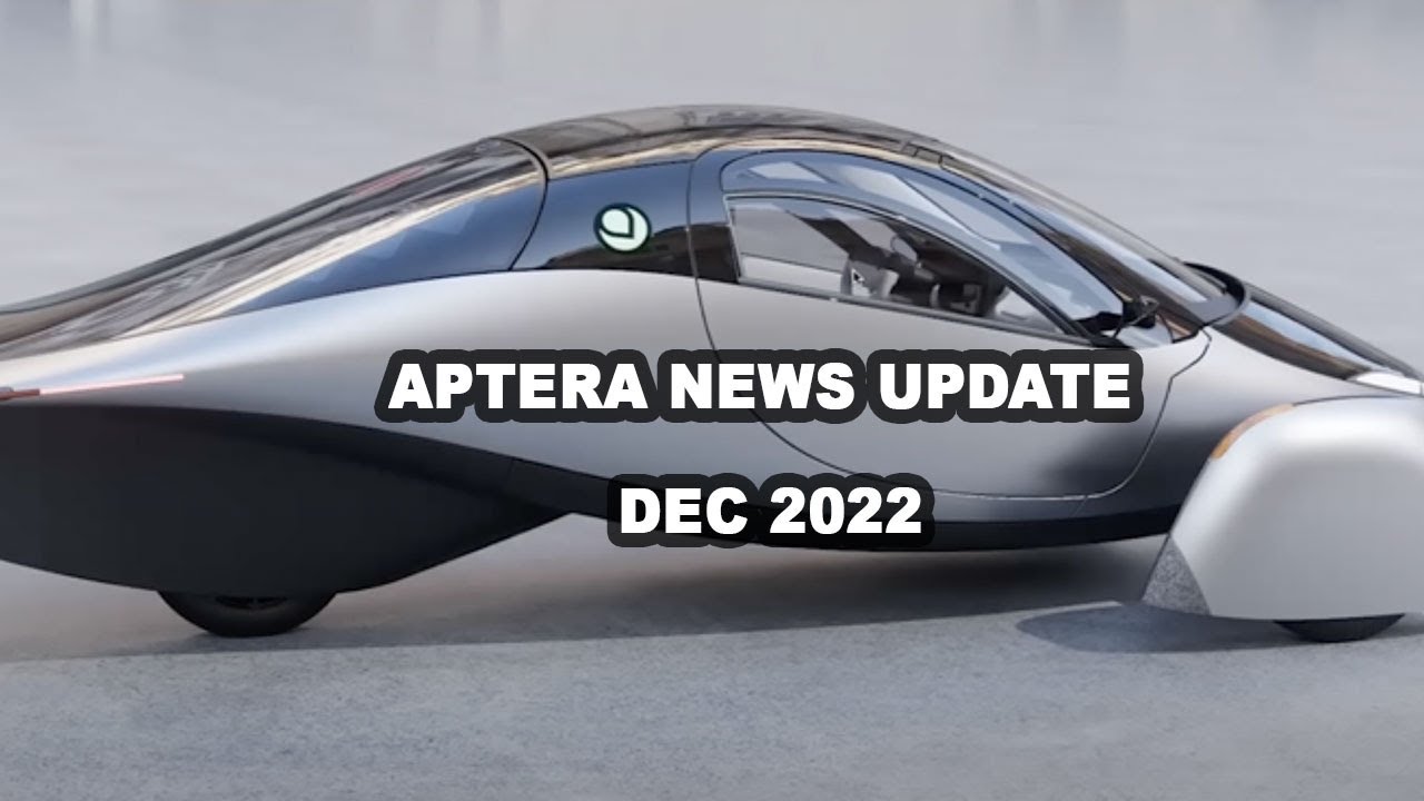 Aptera Delta News Update Dec 14, 2022 | Invest Starting Now at $210 ...