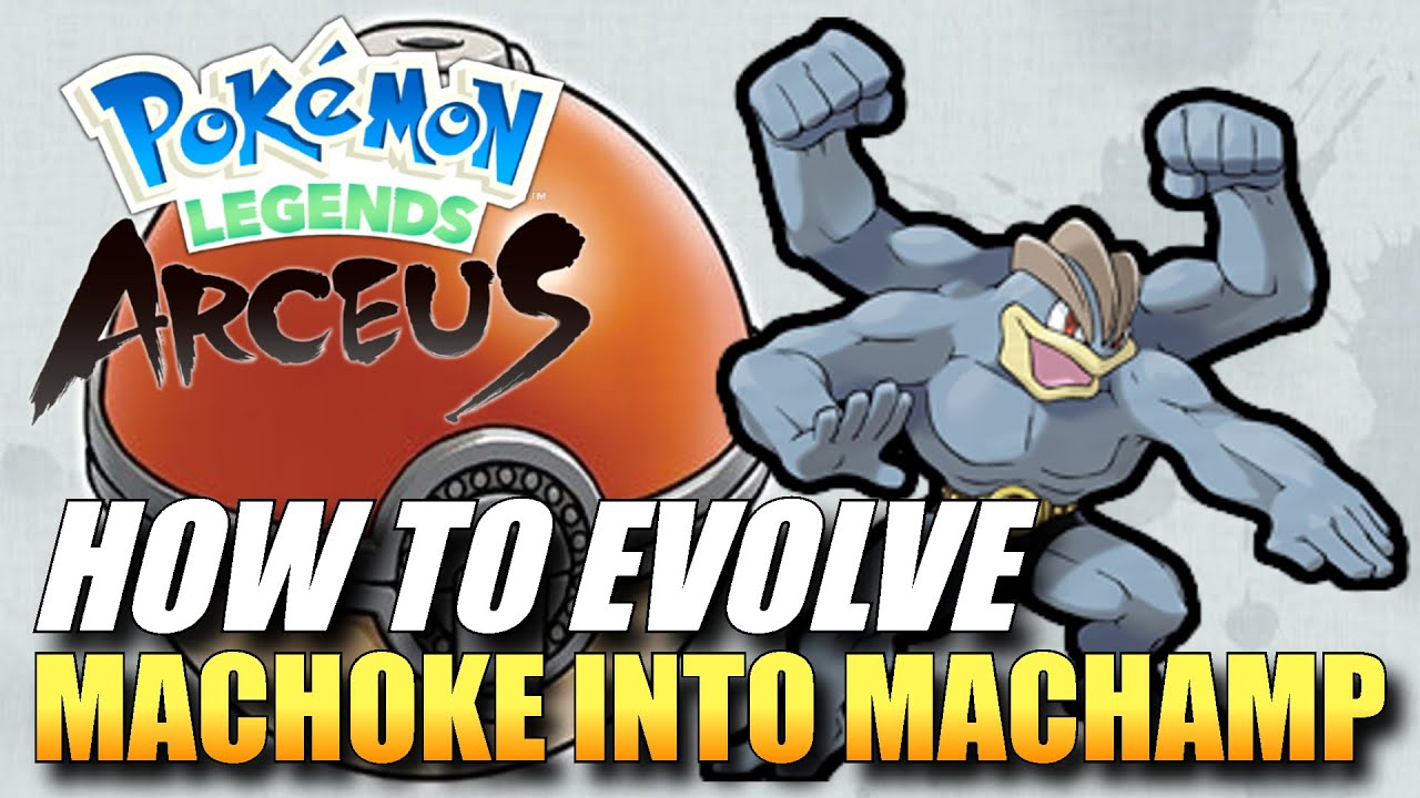 Pokemon Legends: Arceus - How To Evolve Machoke Into Machamp / How To ...