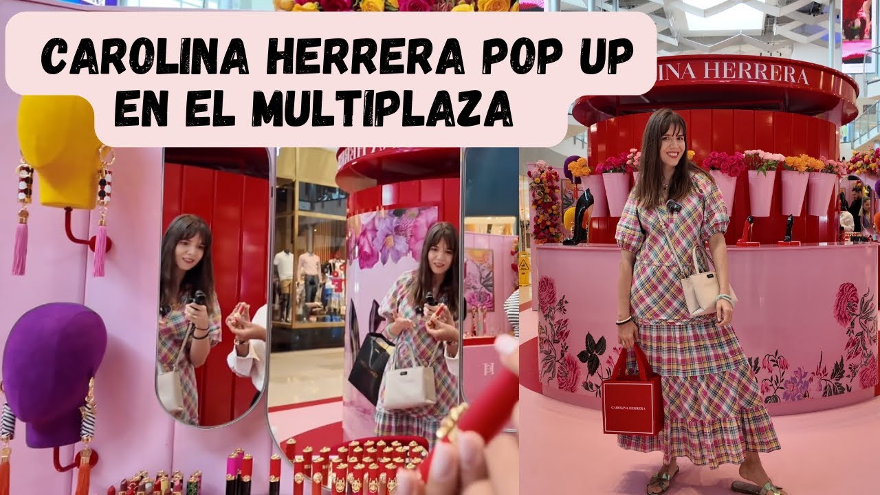 Carolina Herrera Pop Up en el Multiplaza para conocer su makeup y ...