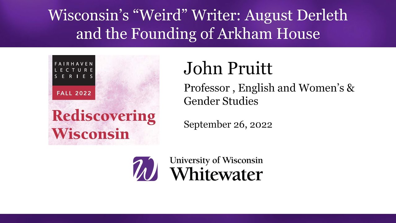 Wisconsin’s “Weird” Writer: August Derleth and the Founding of Arkham ...
