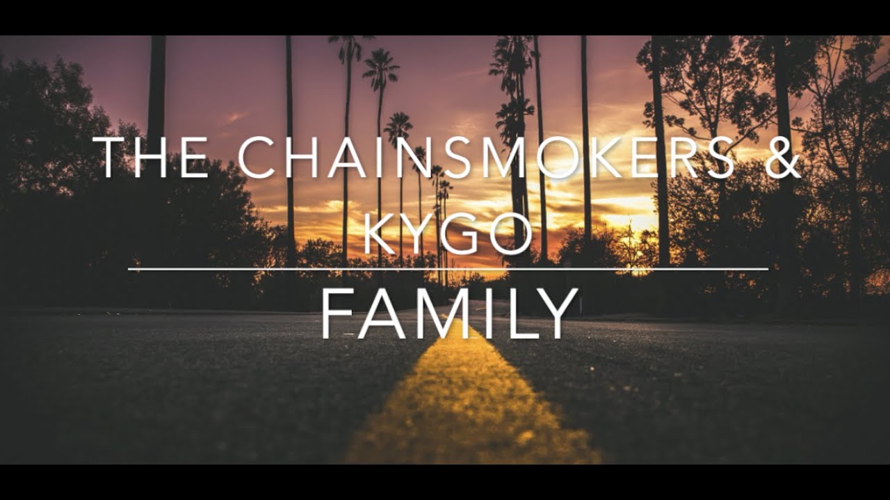 The Chainsmokers & Kygo - Family (Frank Walker Remix)(Lyrics) - YouTube