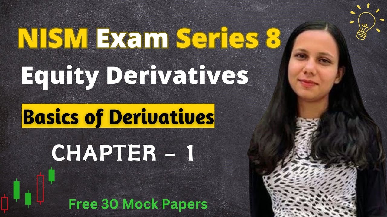 Chapter 1 | Basics of Derivatives | NISM | Equity Derivatives series 8 ...