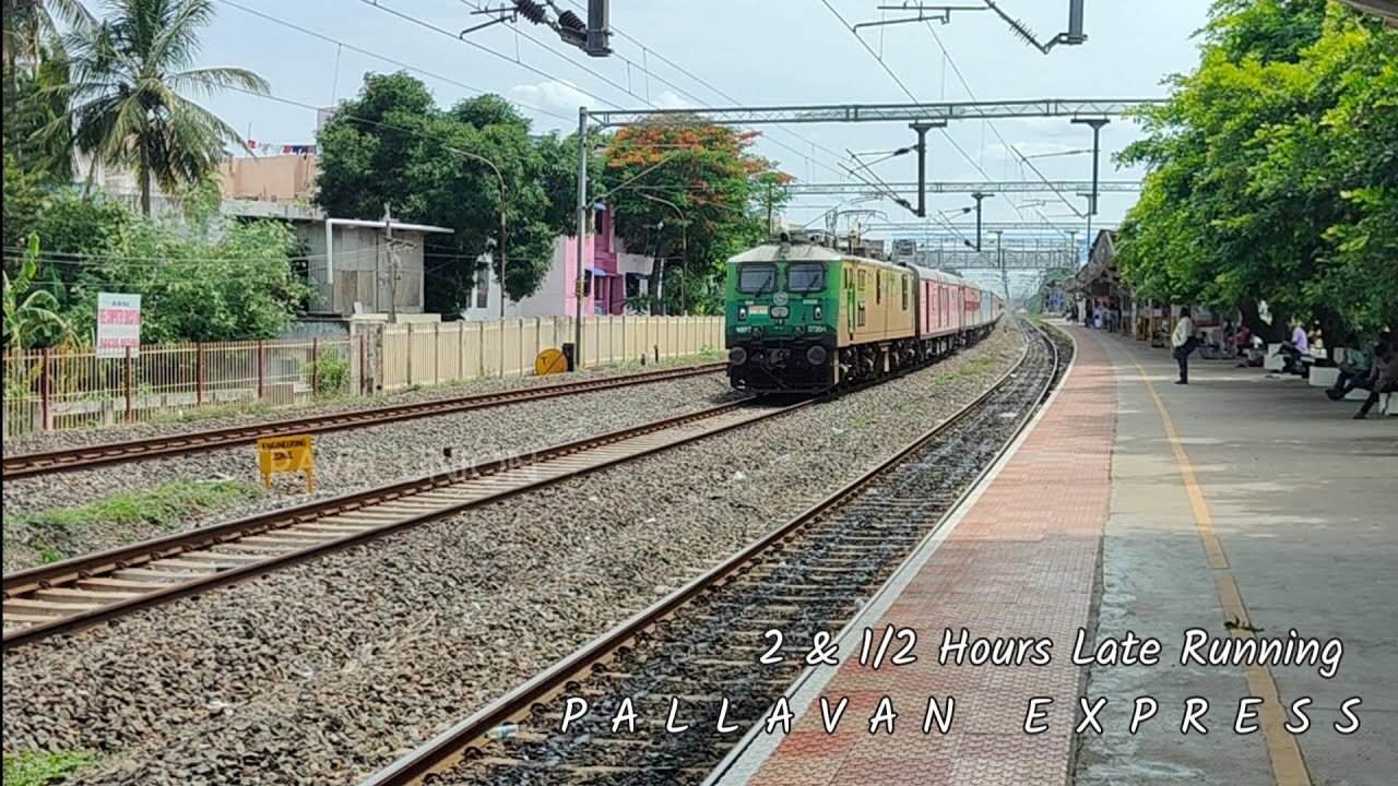 2 & 1/2 Hours Late Running PALLAVAN EXPRESS 12606 in Aggressive Mode ...