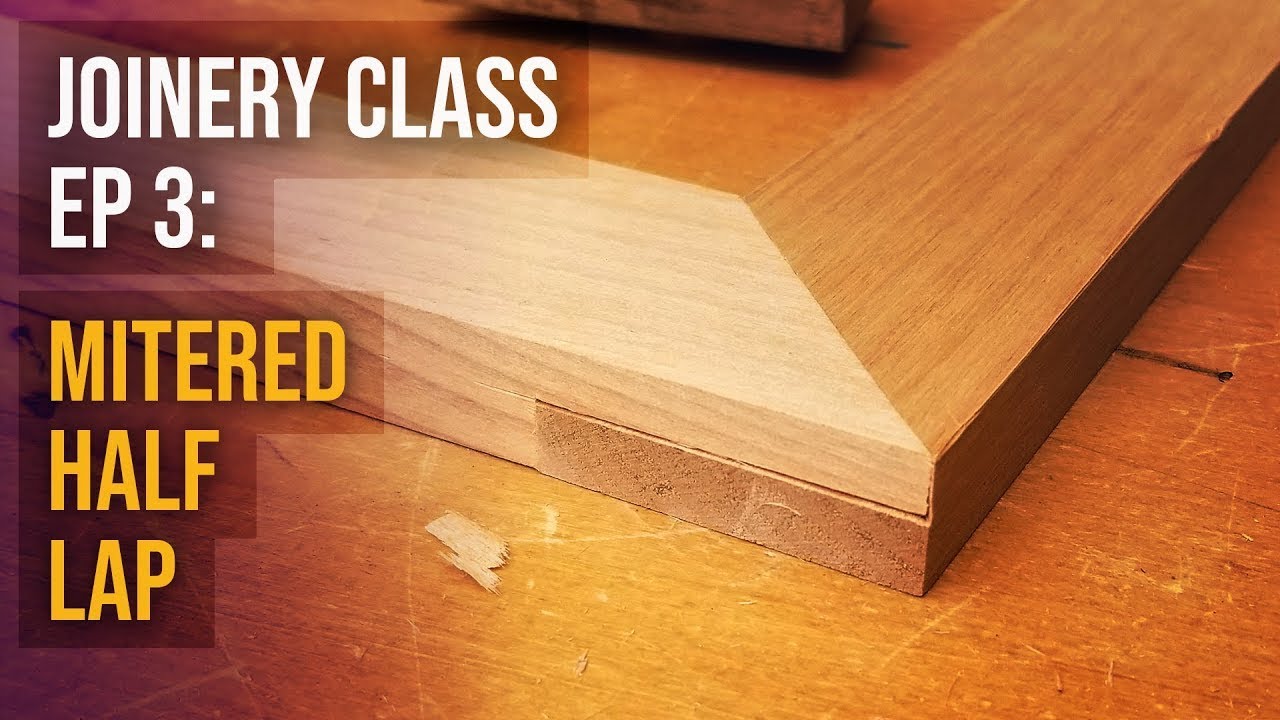 Joinery Class Ep 3: Mitered Half Lap Joint - joinery hand tools - YouTube