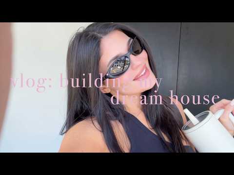 vlog: building my dream house