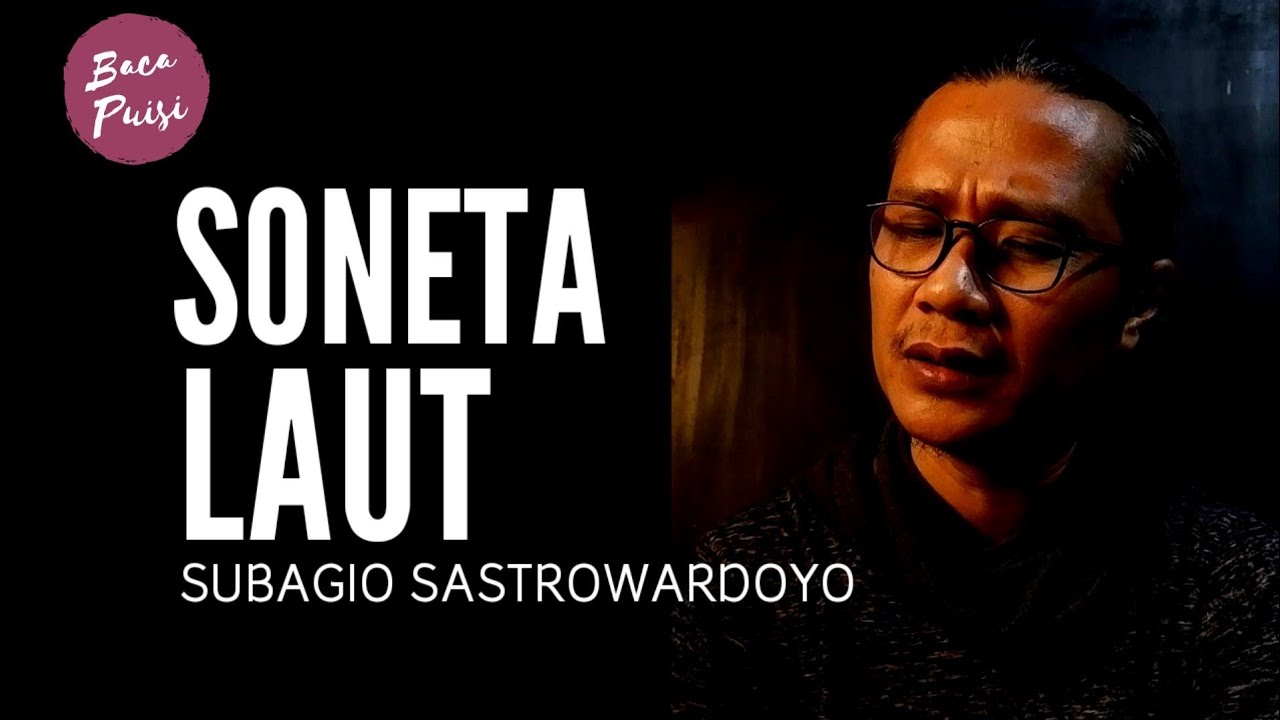 BACA PUISI "SONETA LAUT" KARYA SUBAGIO SASTROWARDOYO - YouTube