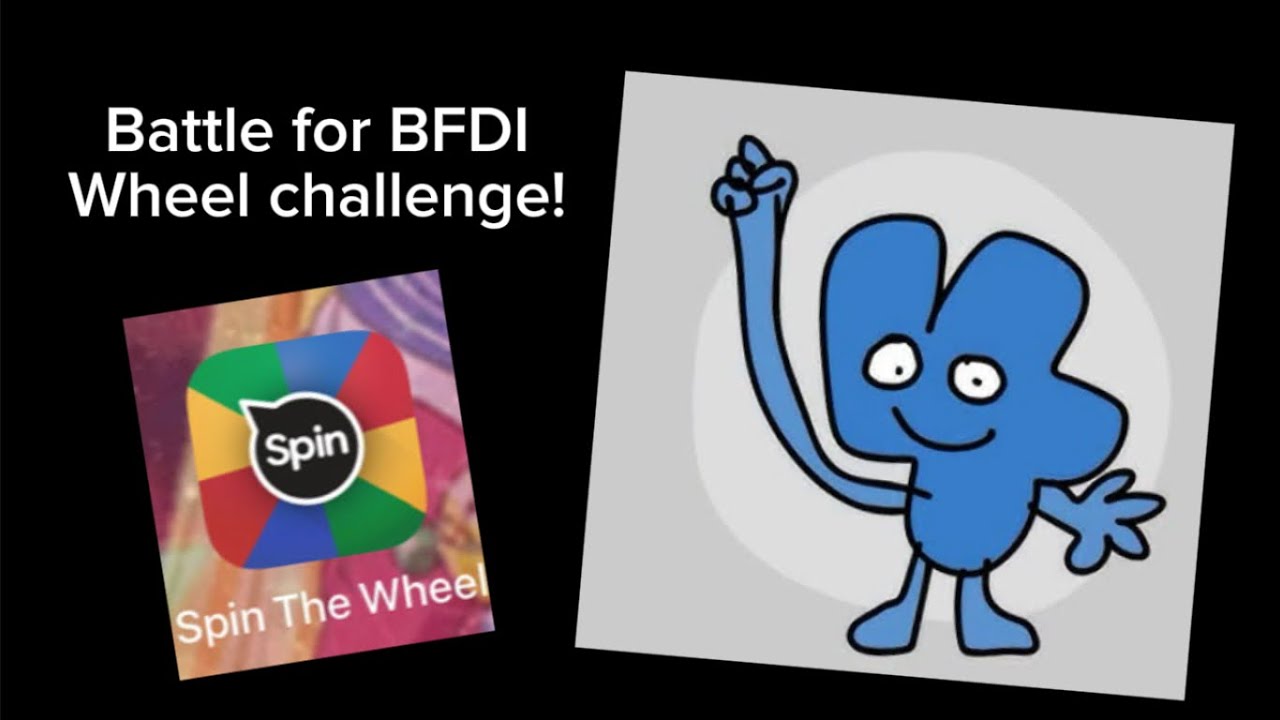 Battle for BFDI but wheel chooses which BFB contestant is eliminated ...