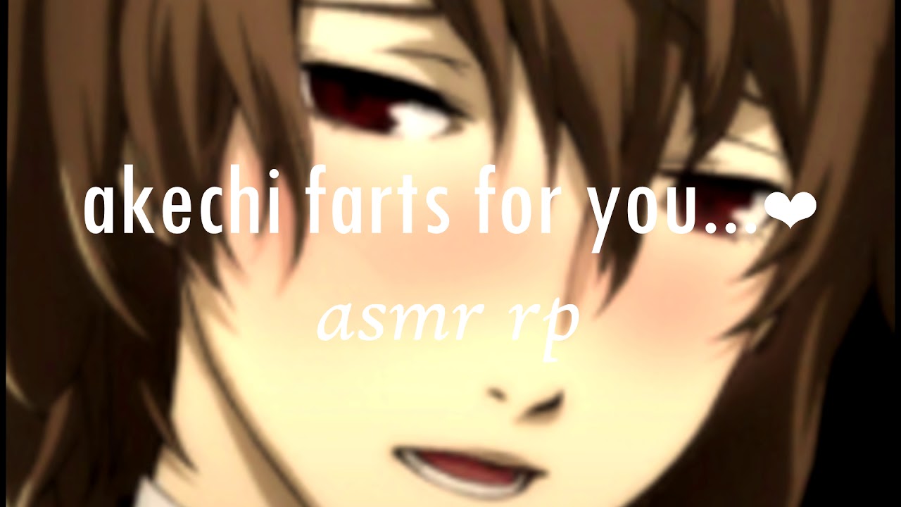 Akechi Farts For You! ASMR Anime Boy RP - YouTube