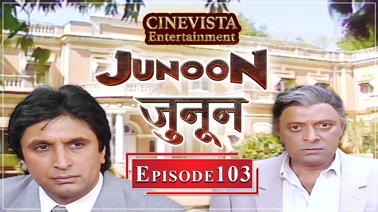 Junoon | Episode 103 | Family TV Series | Family Tv Serial | Old Tv ...