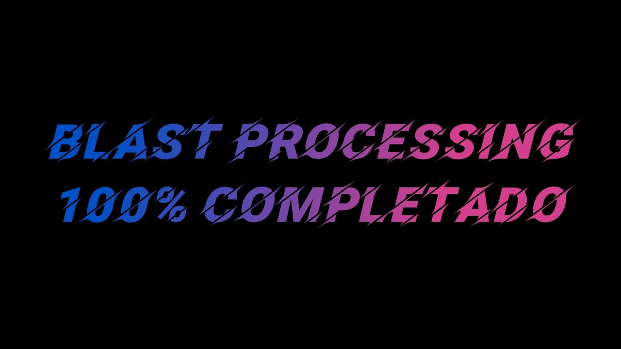Blast Processing 100% completado - YouTube
