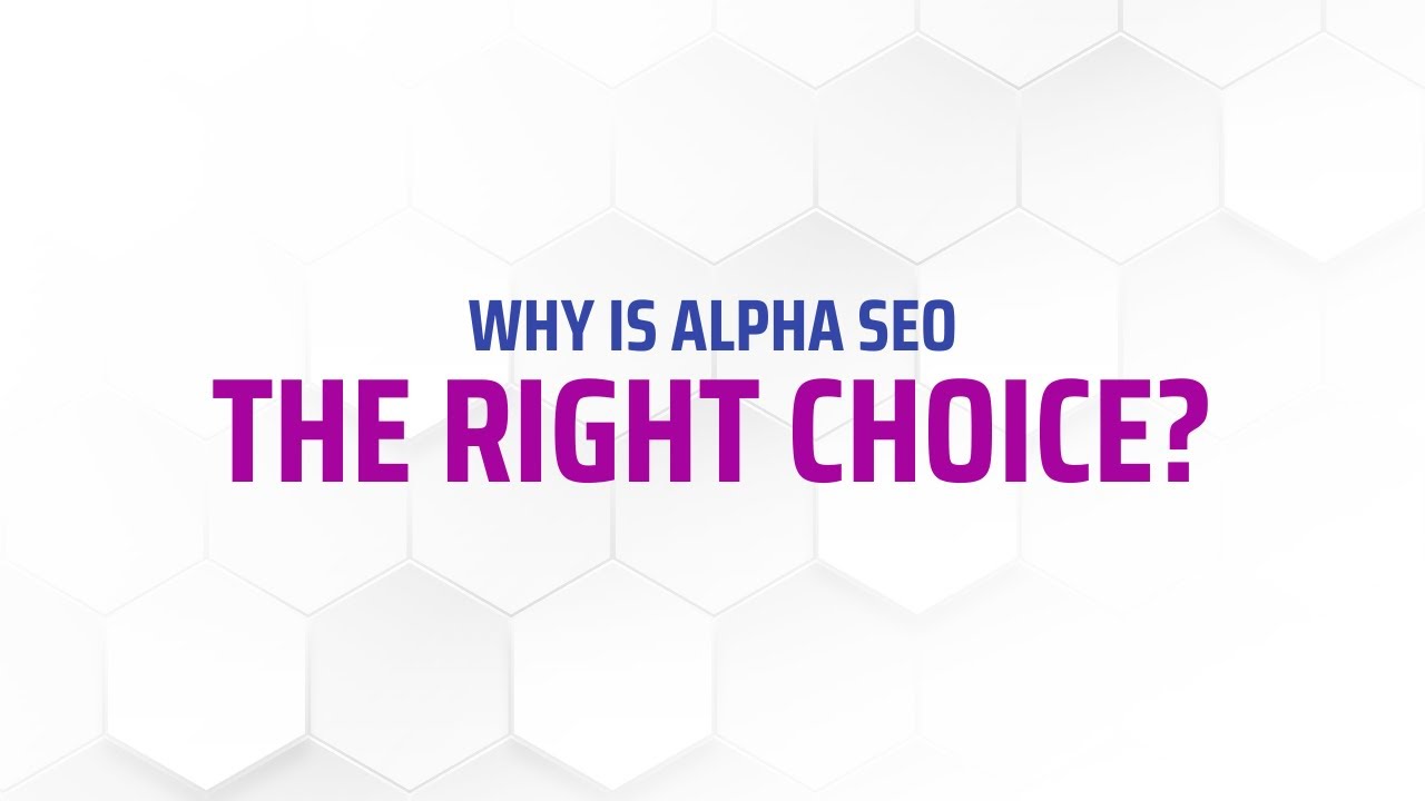 Why is Alpha SEO the right choice. - YouTube