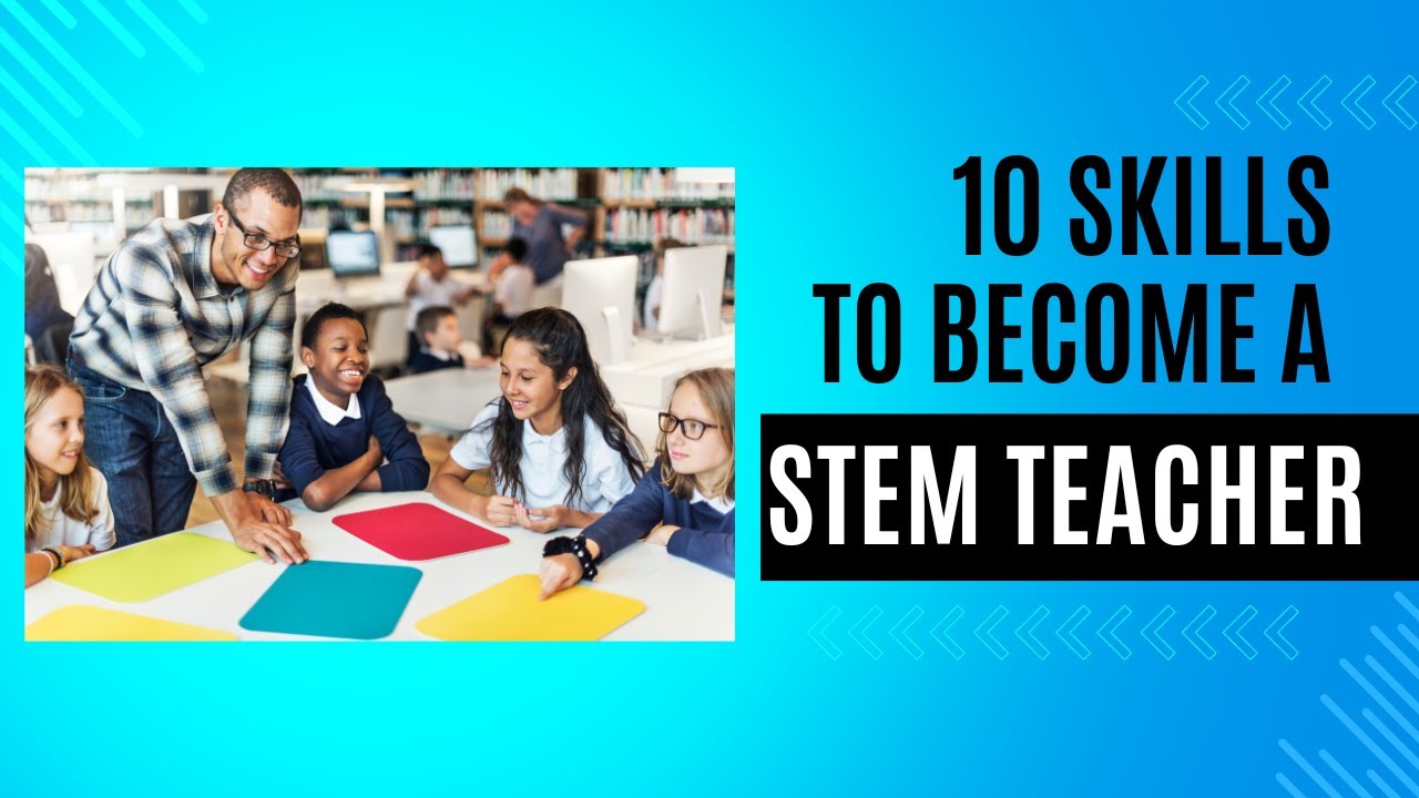 10 Skills to become a stem teacher - YouTube
