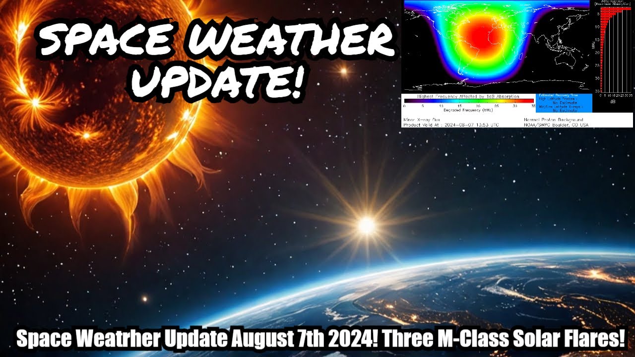 Space Weatrher Update August 7th 2024! Three M-Class Solar Flares ...