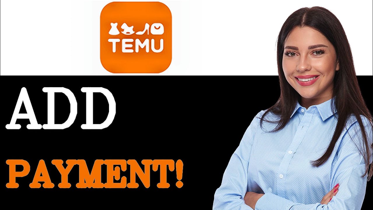 How To Add A Payment Method On Temu (2025) - YouTube